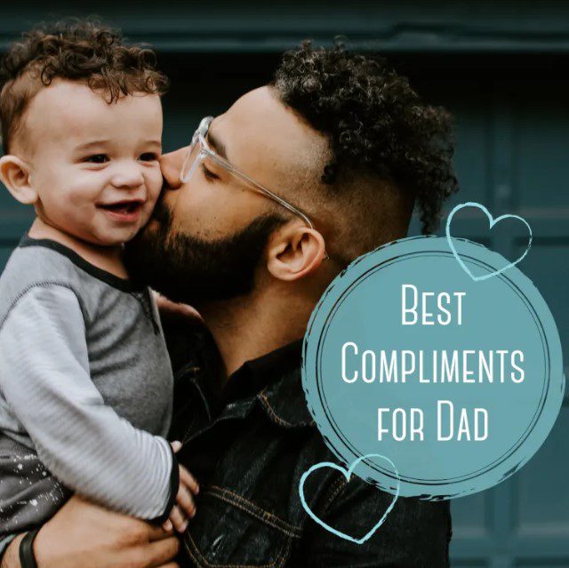 Compliments for Fathers: Words, Love Expressions for Dad